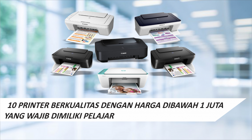 10 Printer Berkualitas Dengan Harga Dibawah 1 Juta Yang Wajib Dimiliki ...